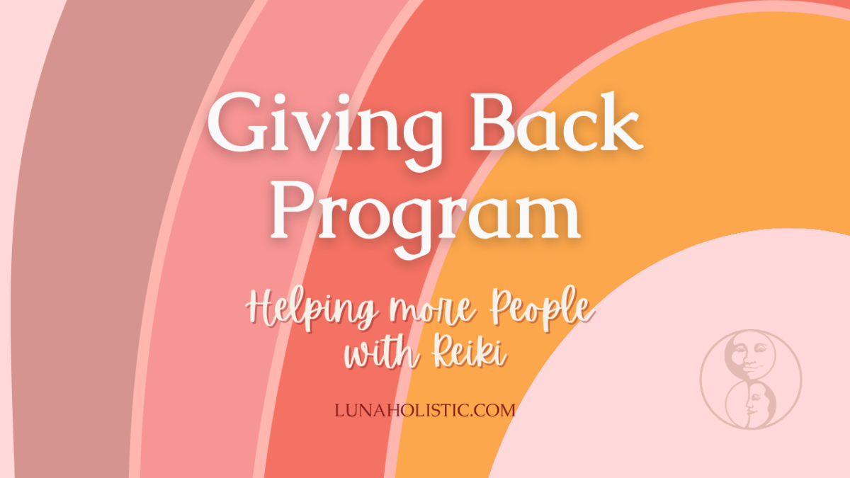 Giving Back - Our program to help more people with Reiki - LunaHolistic.com