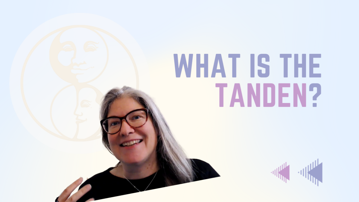 What is the Tanden? - LunaHolistic.com