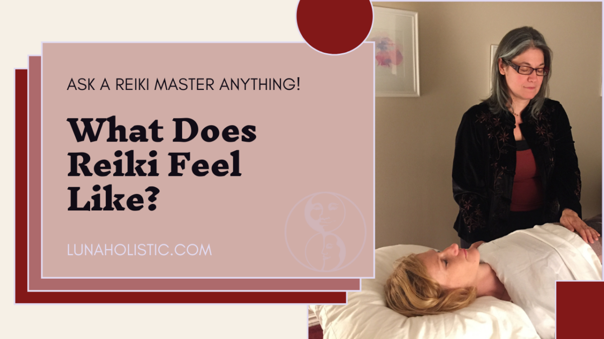 What does Reiki feel like? - LunaHolistic.com
